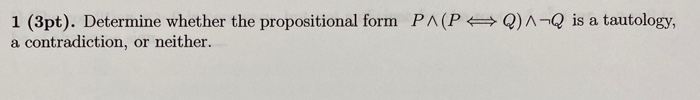 Solved 1 (3pt). Determine whether the propositional form | Chegg.com