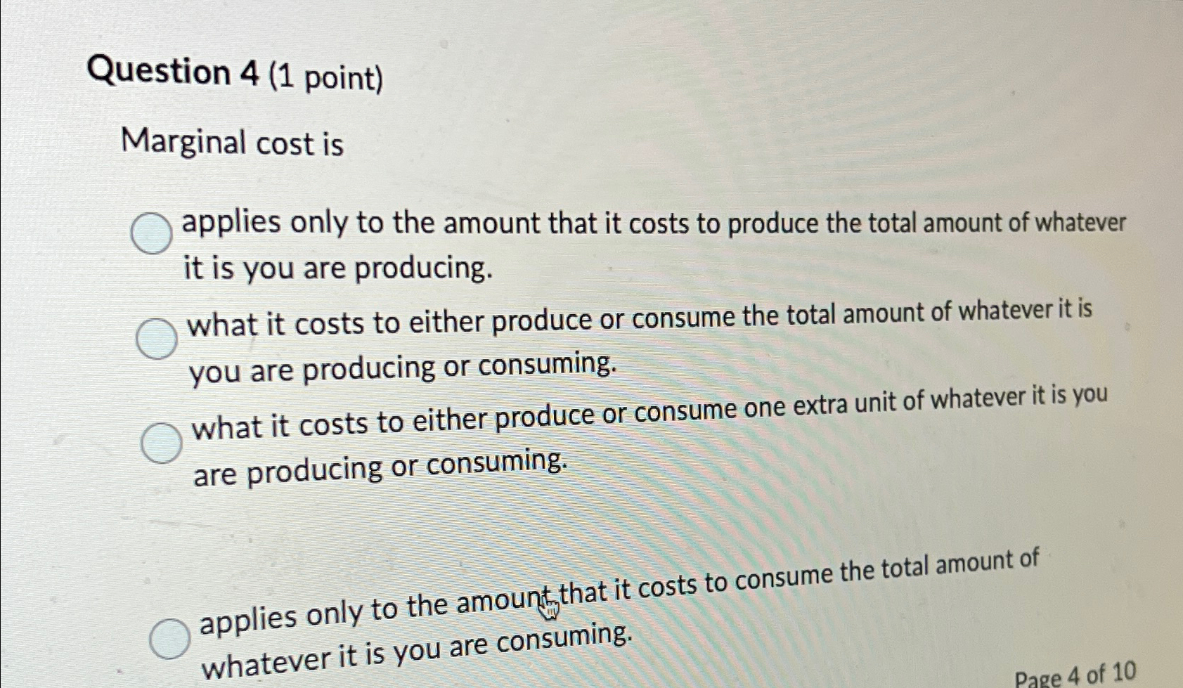 Solved Question 4 (1 ﻿point)Marginal cost isapplies only to | Chegg.com
