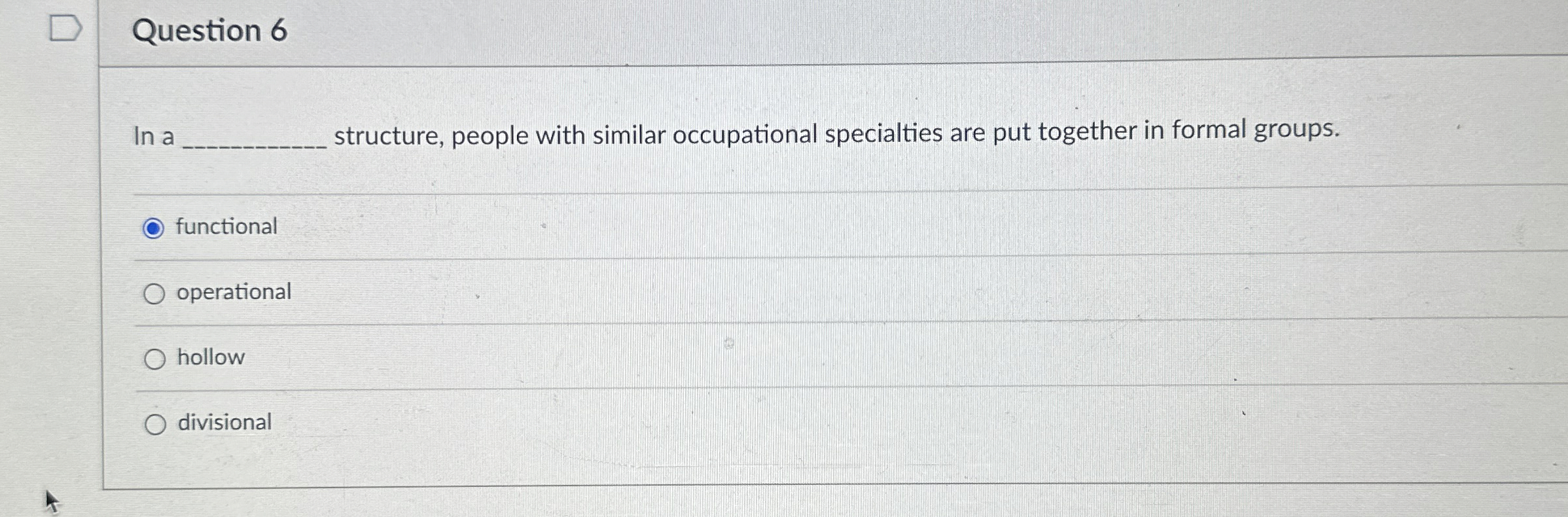 Solved Question 6In a ﻿structure, people with similar | Chegg.com