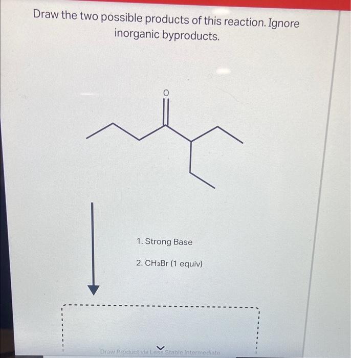 Solved Draw the two possible products of this reaction. | Chegg.com