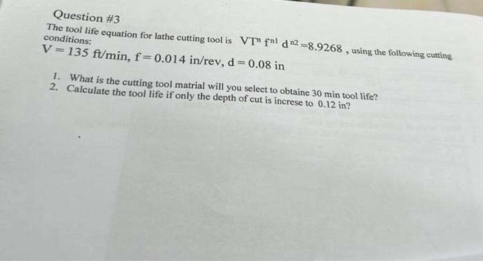 Solved The tool life equation for lathe cutting tool is | Chegg.com