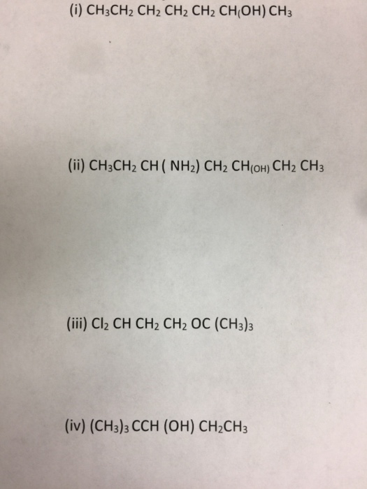 Solved (i) CH3CH2 CH2 CH2 CH2 CHOH) CH3 (ii) CH3CH2 CH (NH2) | Chegg.com