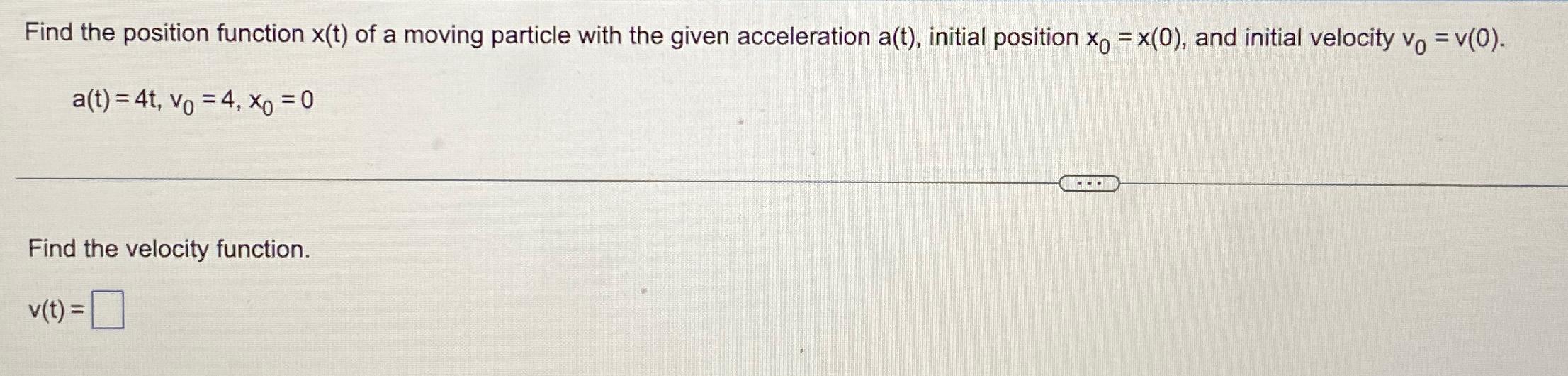 Solved Find the position function x(t) ﻿of a moving particle | Chegg.com