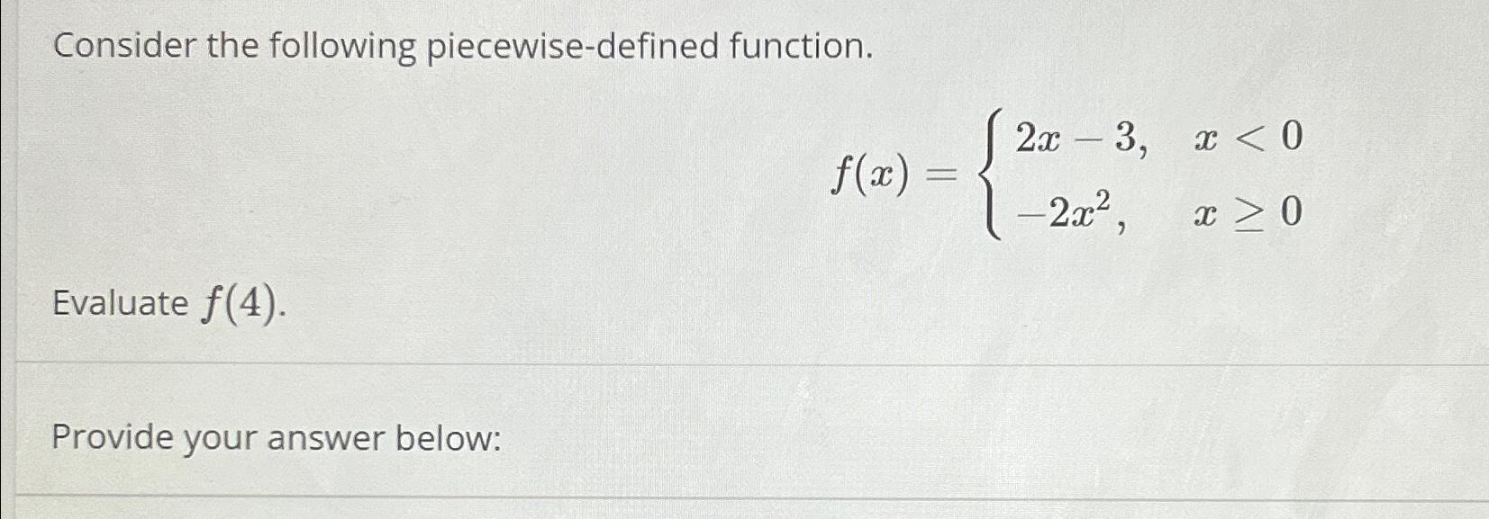 Solved Consider the following piecewise-defined | Chegg.com