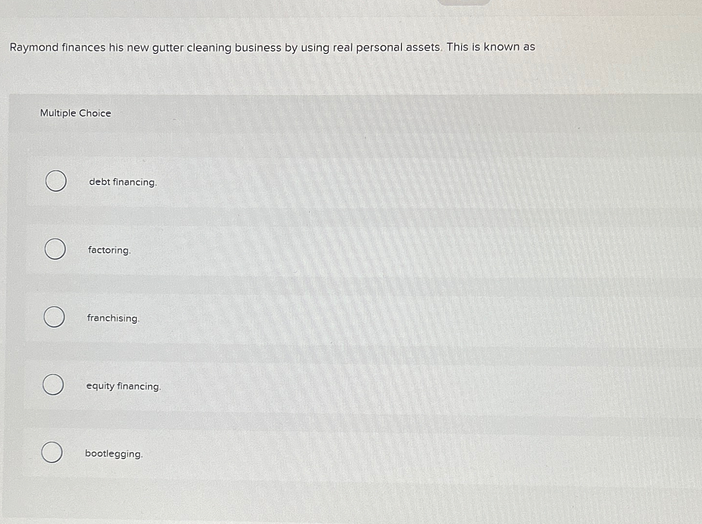 Solved Raymond finances his new gutter cleaning business by | Chegg.com