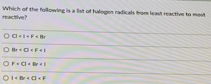 Solved Which of the following is a list of halogen radicals | Chegg.com