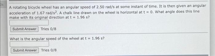 Solved A rotating bicycle wheel has an angular speed of 2.50 | Chegg.com