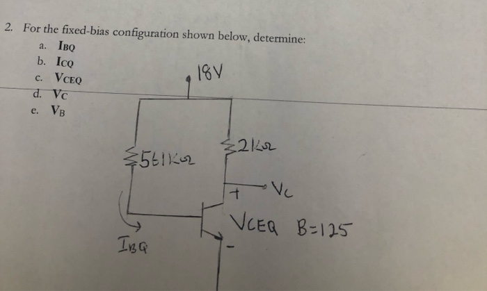 Solved 2. For the fixed-bias configuration shown below, | Chegg.com