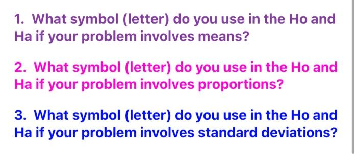 Solved 1. What symbol (letter) do you use in the Ho and Ha | Chegg.com