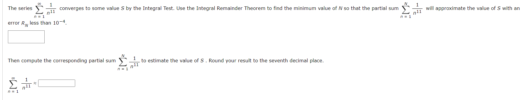 [Solved]: The series sum_(n=1)^( infty ) (1)/(n^(11)) conv