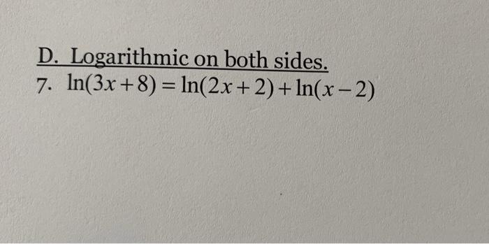 Solved ln(3x+8)=ln(2x+2)+ln(x−2) | Chegg.com
