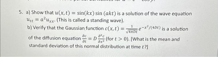 Solved 5. a) Show that u(x,t)=sin(kx)sin(akt) is a solution | Chegg.com