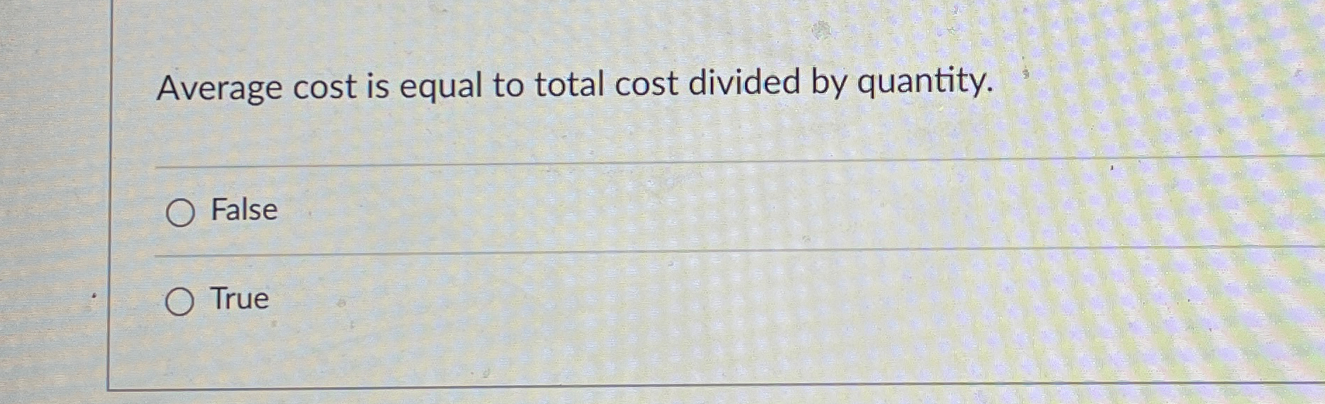 Solved Average cost is equal to total cost divided by | Chegg.com