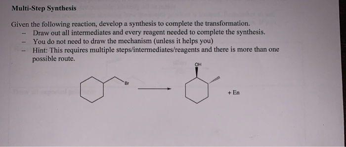 Solved Multi-Step Synthesis Given the following reaction, | Chegg.com