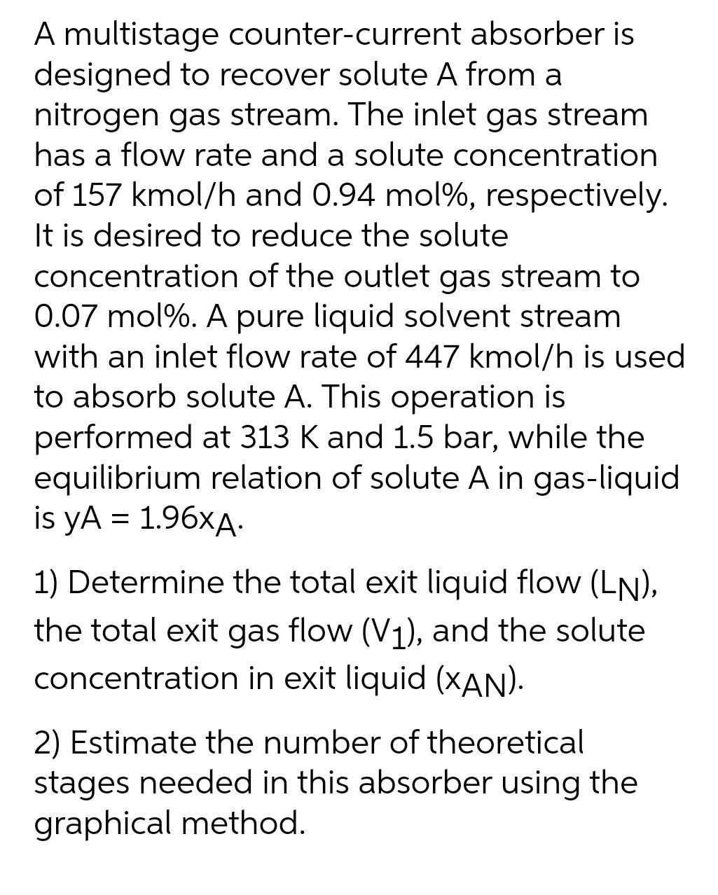 Solved A multistage counter-current absorber is designed to | Chegg.com