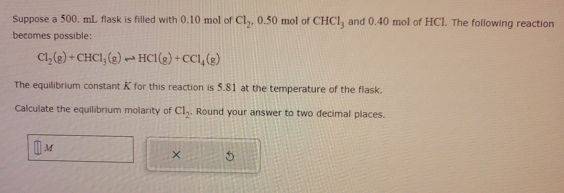 [Solved]: becomes possible: Cl_(2)(g)+CHCl_(3)(g)HCl(g)+CCl_