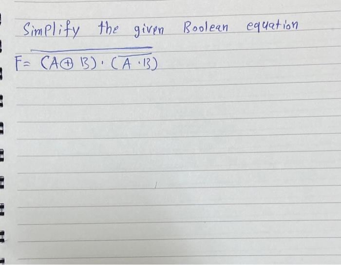 Solved Simplify The Given Boolean Equation Fa⊕b⋅a⋅b 
