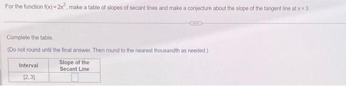 Solved For the function f(x)=2x2, make a table of slopes of | Chegg.com