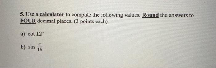 Solved 5. Use a calculator to compute the following values. | Chegg.com