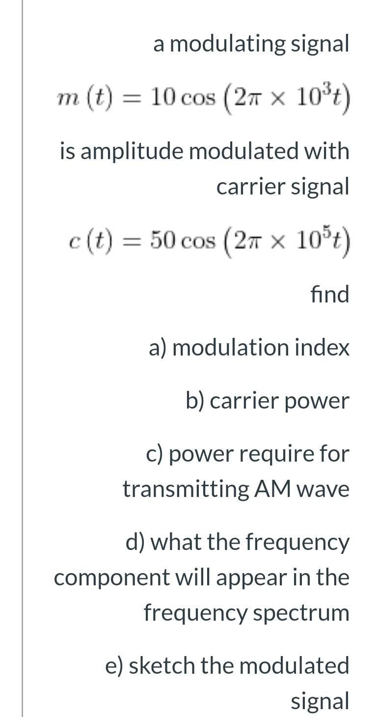 Solved a modulating signal m(t) = 10 cos (27 x 10²t) is | Chegg.com