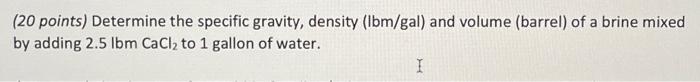 Solved (20 points) Determine the specific gravity, density | Chegg.com