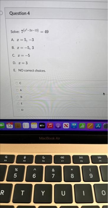 Solved ve: 7(x2−2z−13)=49 x=5,−3 x=−5,3 x=−5 x=3 | Chegg.com