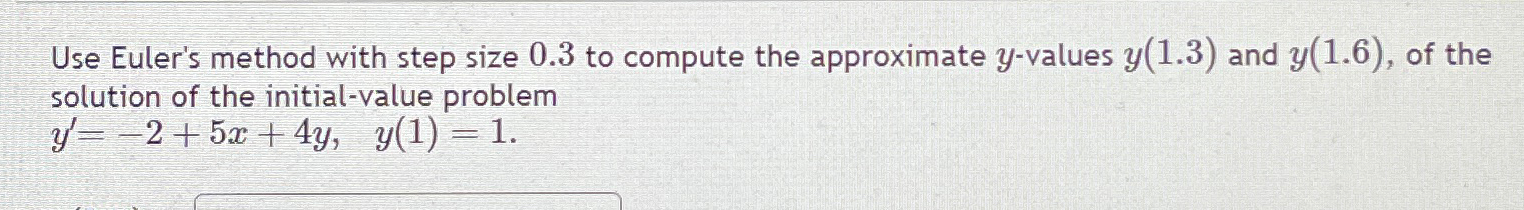 Solved Use Euler's method with step size 0.3 ﻿to compute the | Chegg.com