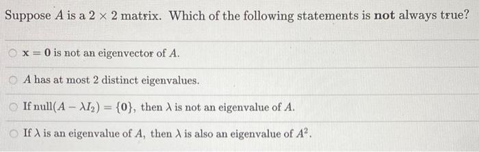 Solved Suppose A is an nxn matrix. Which of the following | Chegg.com