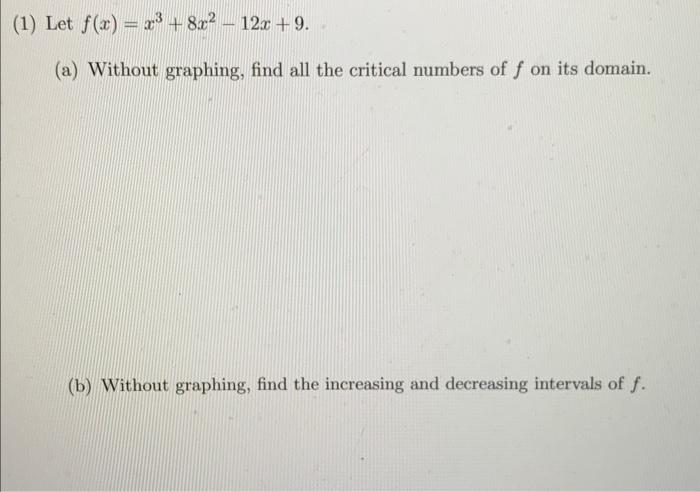 Solved Let f(x)=x3+8x2−12x+9 (a) Without graphing, find all | Chegg.com