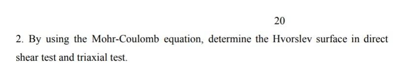 Solved 20 2. By using the Mohr-Coulomb equation, determine | Chegg.com