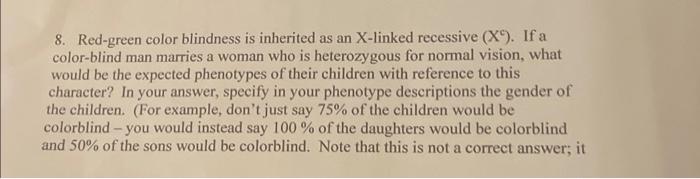 Solved 8. Red-green color blindness is inherited as an | Chegg.com