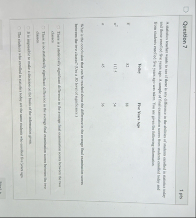 Solved Question 71 ﻿ptsA statistics teacher wants to see if | Chegg.com