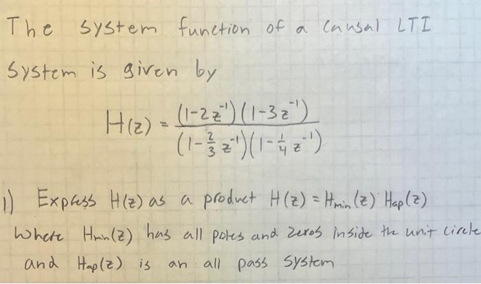 Solved The system function of a causal LTI system is given | Chegg.com