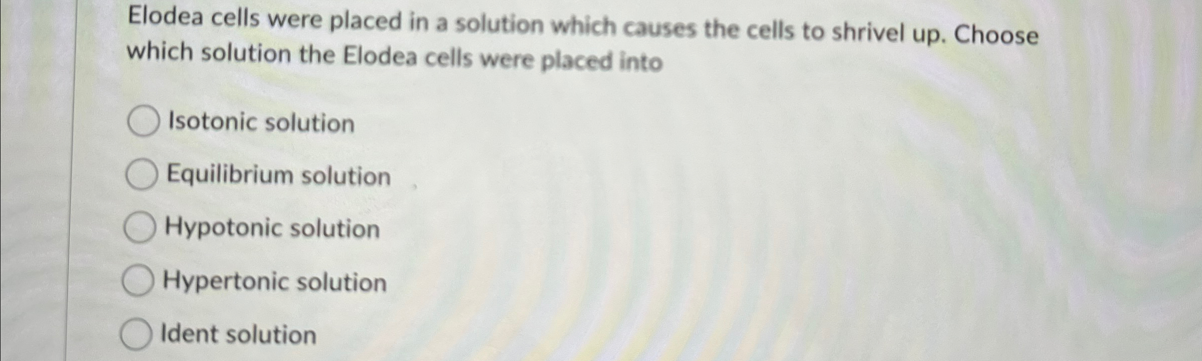 Solved Elodea Cells Were Placed In A Solution Which Causes 3538