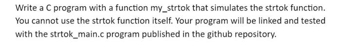 Solved Write a C program with a function my_strtok that | Chegg.com