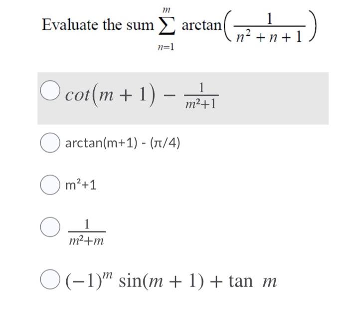 Solved וון Evaluate the sum arctan tha) na + n +1 n=1 O | Chegg.com