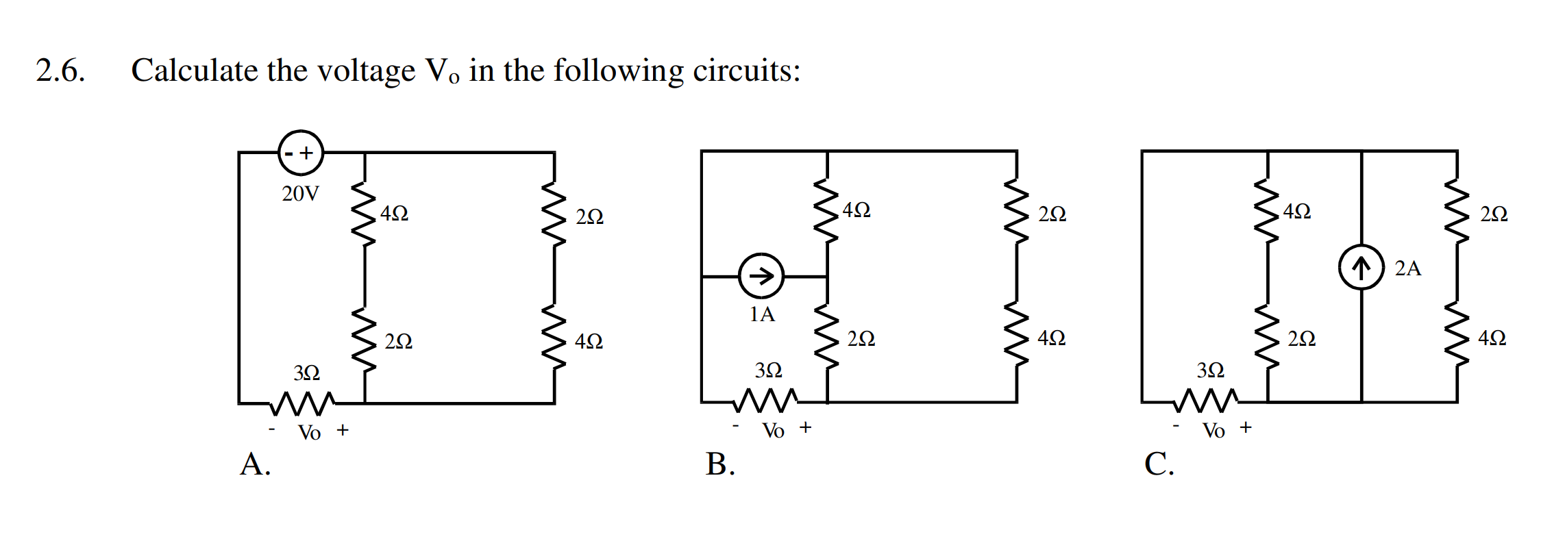 Solved 2.6. ﻿Calculate the voltage Vo ﻿in the following | Chegg.com