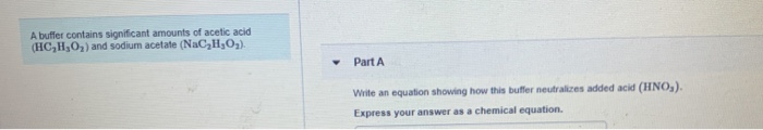 Solved A Buffer Contains Significant Amounts Of Acetic Acid