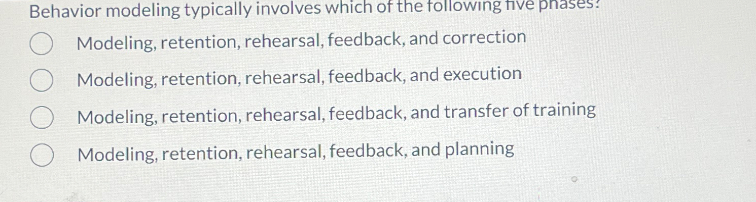 Solved Behavior modeling typically involves which of the | Chegg.com