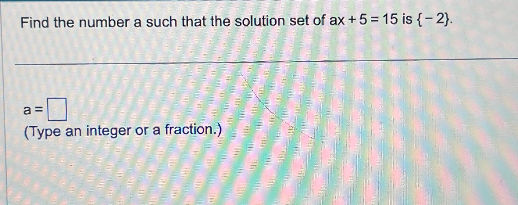 Solved Find the number a such that the solution set of | Chegg.com