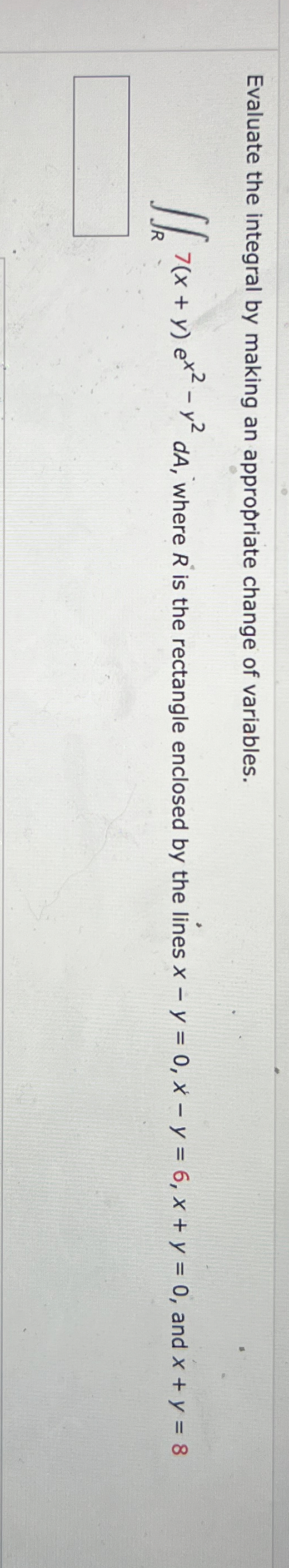 Solved Evaluate the integral by making an appropriate change | Chegg.com