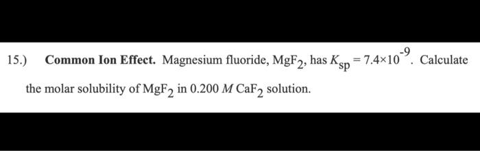 Solved 15.) Common Ion Effect. Magnesium fluoride, MgF2, has | Chegg.com