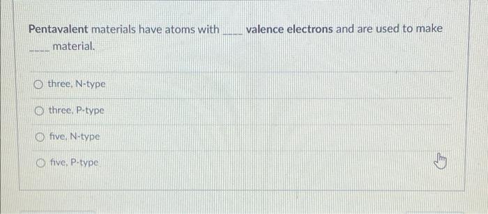 Solved valence electrons and are used to make Pentavalent | Chegg.com