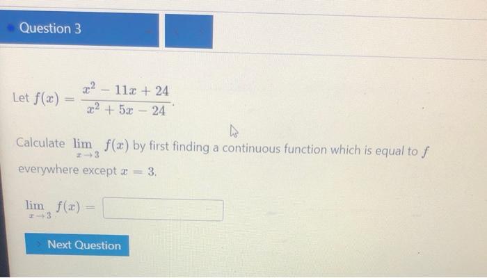 Solved Let f(x)=x2+5x−24x2−11x+24. Calculate limx→3f(x) by | Chegg.com