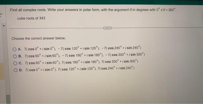 Solved Find all complex roots. Write your answers in polar | Chegg.com