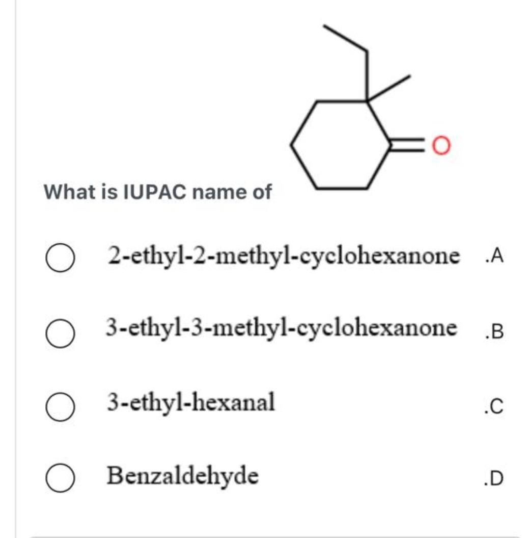 Solved What is IUPAC name o 2-ethyl-2-methyl-cyclohexanone | Chegg.com