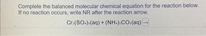 Solved Complete the balanced molecular chemical equation for | Chegg.com