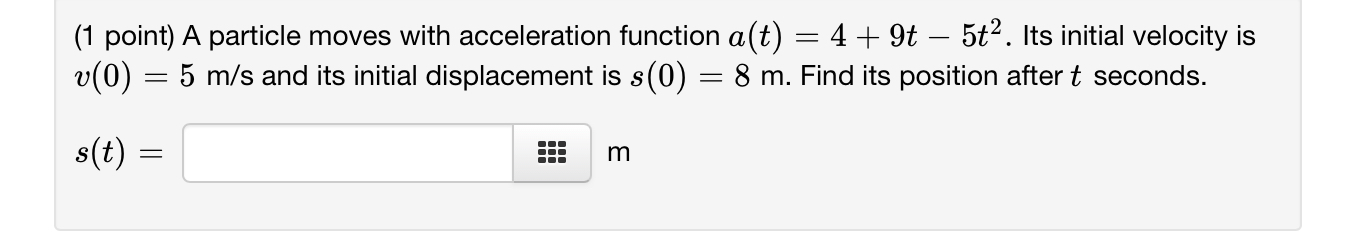 Solved (1 ﻿point) ﻿A particle moves with acceleration | Chegg.com