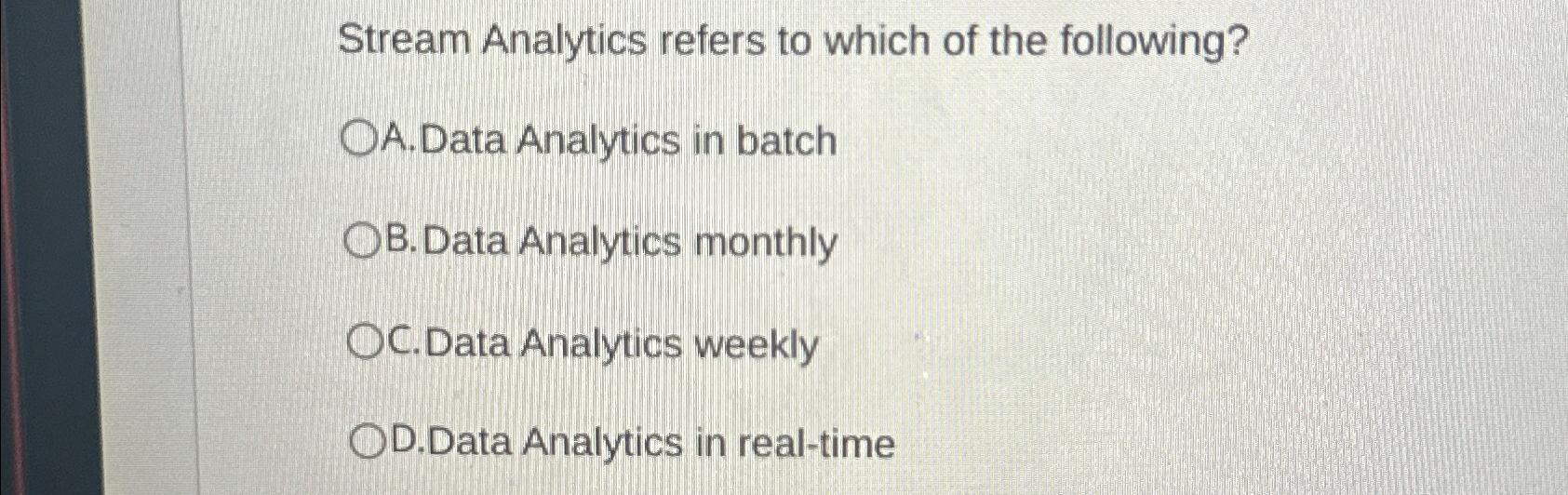 Solved Stream Analytics refers to which of the | Chegg.com