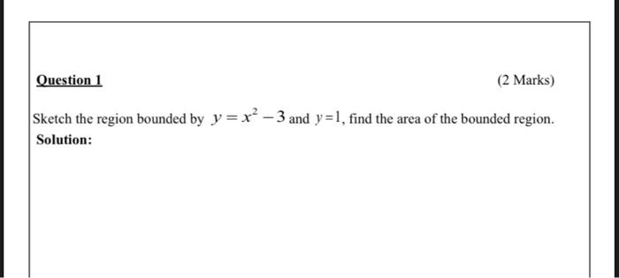 Solved Sketch the region bounded by y=x2−3 and y=1, find the | Chegg.com